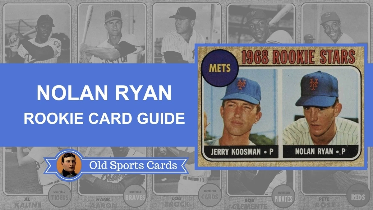 Nolan Ryan Rookie Cards: The Ultimate Collector’s Guide - Old Sports Cards