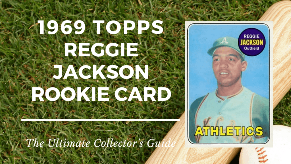 1969 Topps Reggie Jackson Rookie Card: The Ultimate Collector’s Guide ...