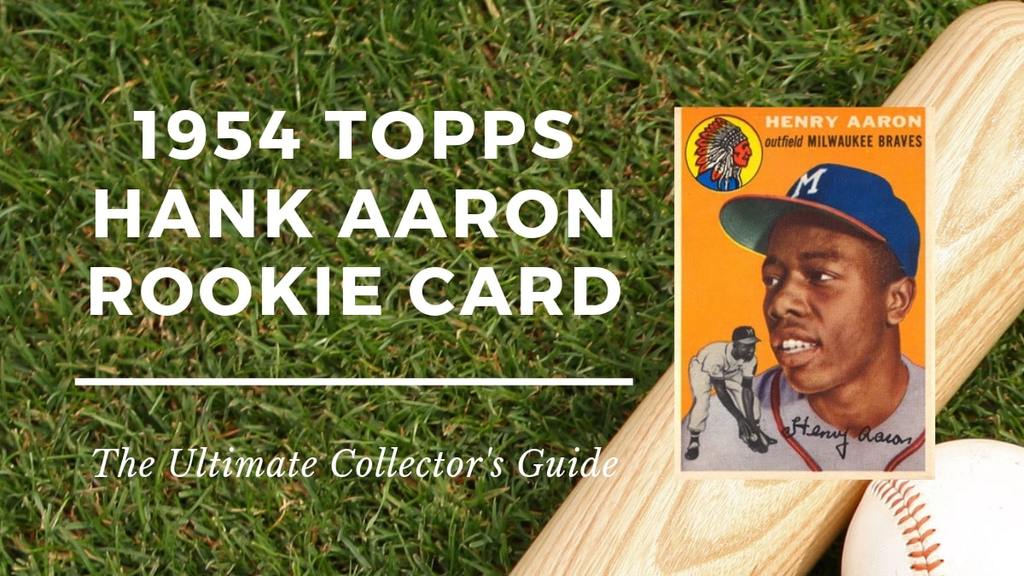 Hank Aaron Rookie Cards: The Ultimate Collector’s Guide - Old Sports Cards