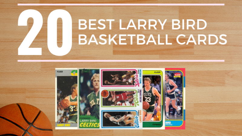 20 Larry Bird Basketball Cards You Need To Own - Old Sports Cards
