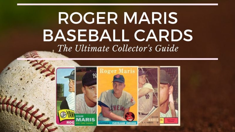 Roger Maris Baseball Cards: The Ultimate Collectors Guide - Old Sports ...