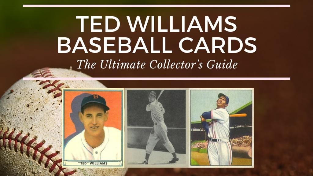 Ted Williams Baseball Cards: The Ultimate Collector’s Guide - Old ...