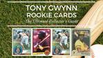 Tony Gwynn Rookie Cards: The Ultimate Collector’s Guide - Old Sports Cards
