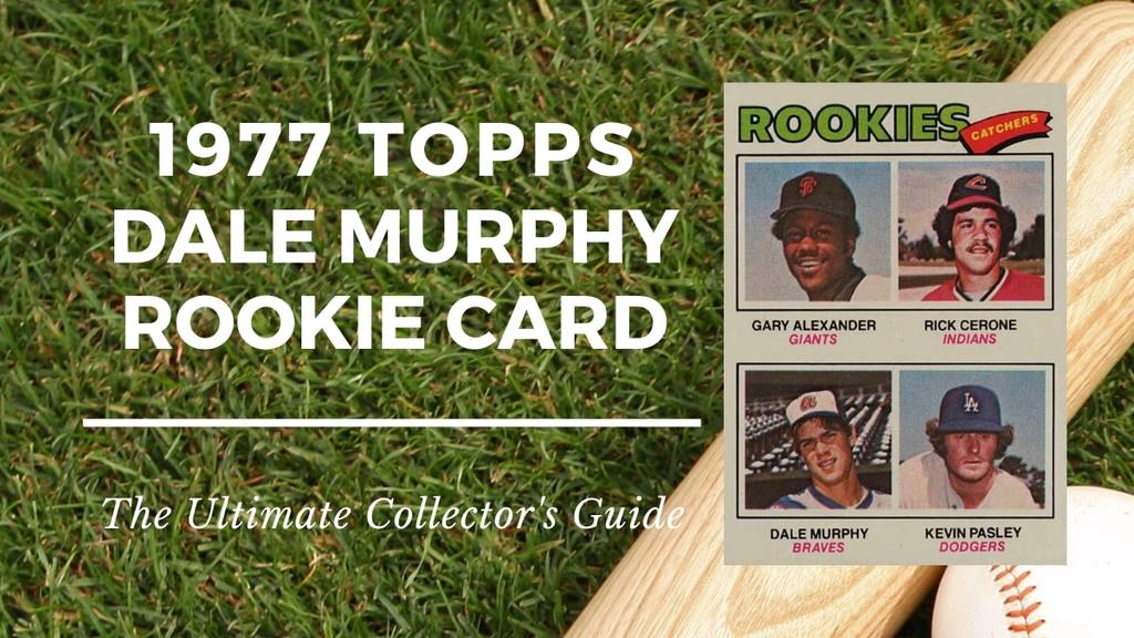 1977 Topps Dale Murphy Rookie Card: The Ultimate Collector’s Guide ...