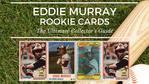 Eddie Murray Rookie Cards: The Ultimate Collector’s Guide - Old Sports ...