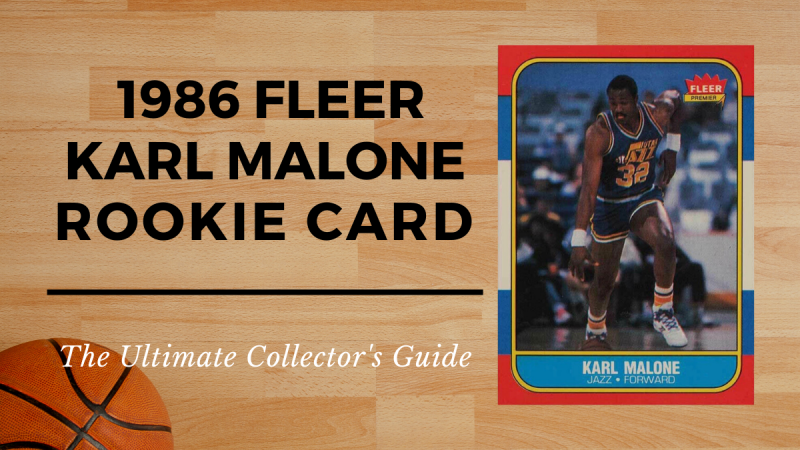 1986 Fleer Karl Malone Rookie Card: The Ultimate Collector’s Guide ...