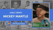 1963 Topps Mickey Mantle: Why It’s Worth Up To $80,000 - Old Sports Cards