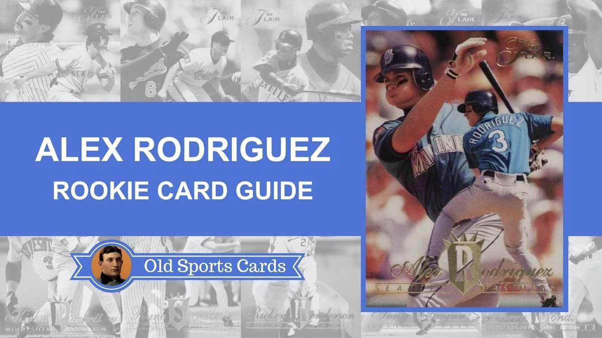 Alex Rodriguez Rookie Card Guide and Pricing Details - Old Sports Cards